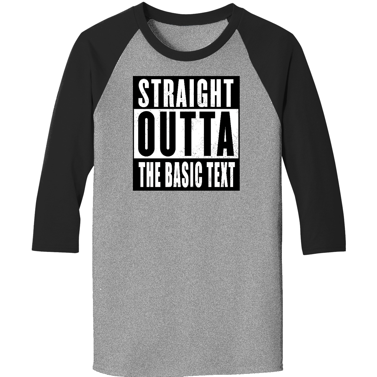 Straight Outta The Basic Text Raglan - Umili Tee LLC