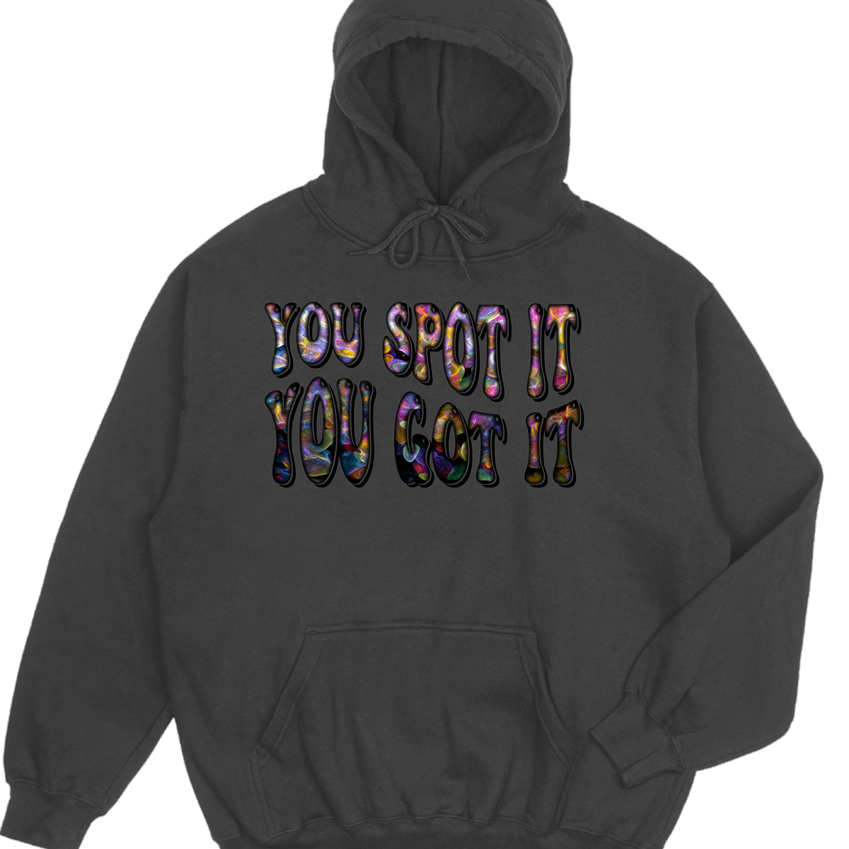 You Spot It You Got It Hoodie - Umili Tee LLC